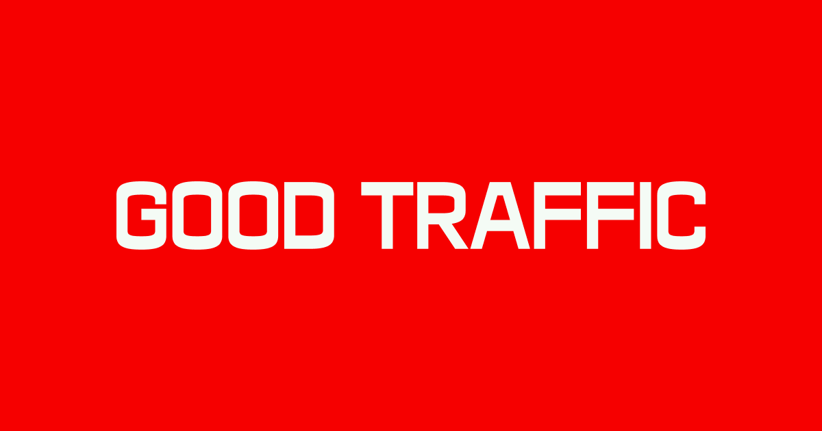 GOOD TRAFFIC